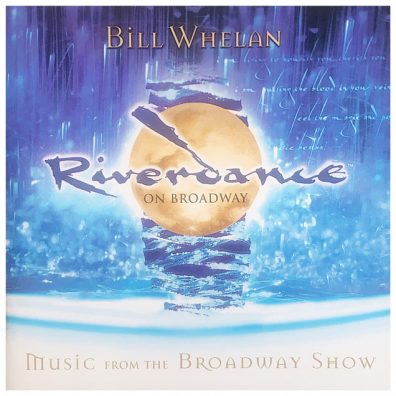 Riverdance - The Broadway Show - Bill Whelan